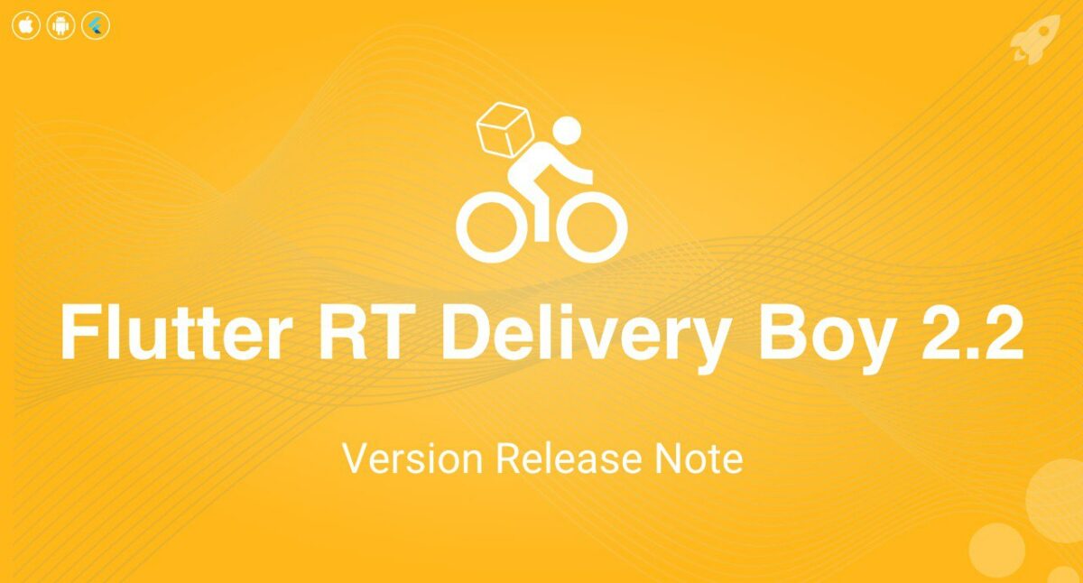 Flutter Restaurant Delivery Boy App (v2.2) Version Release – Panacea-Soft