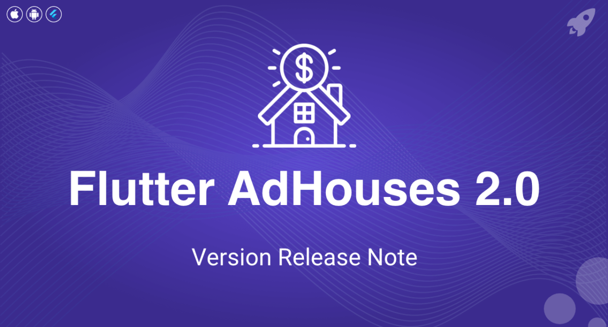 Flutter Adhouse (v2.0) Version Release – Panacea-Soft