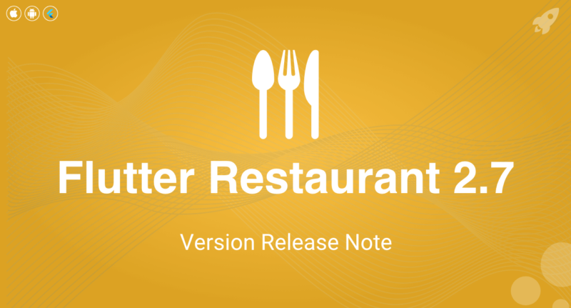 Flutter Restaurant (v2.7) Version Release – Panacea-Soft