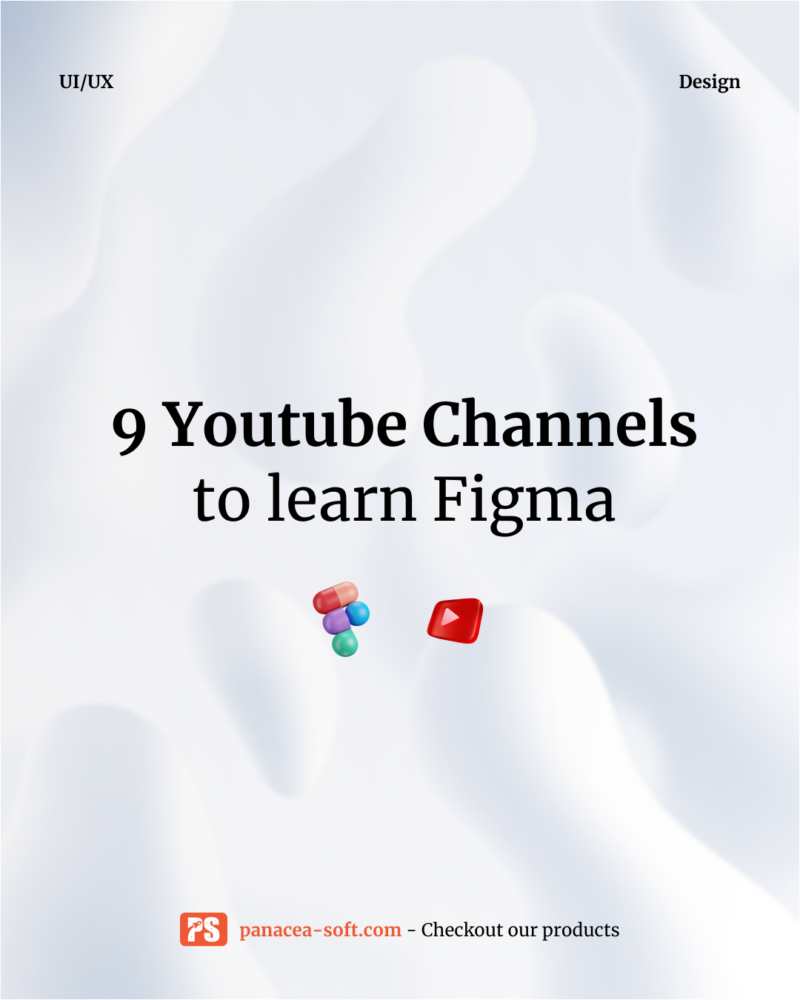 9 Youtube Channels to learn Figma – Panacea-Soft