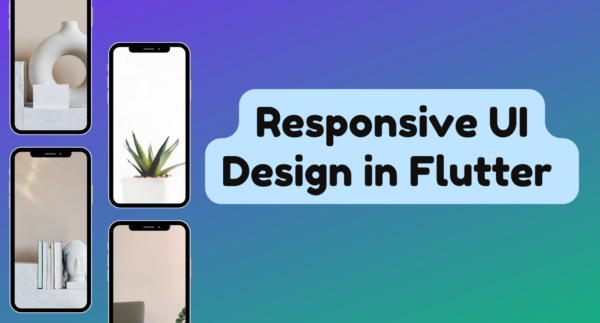 Responsive UI Design In Flutter – Panacea-Soft